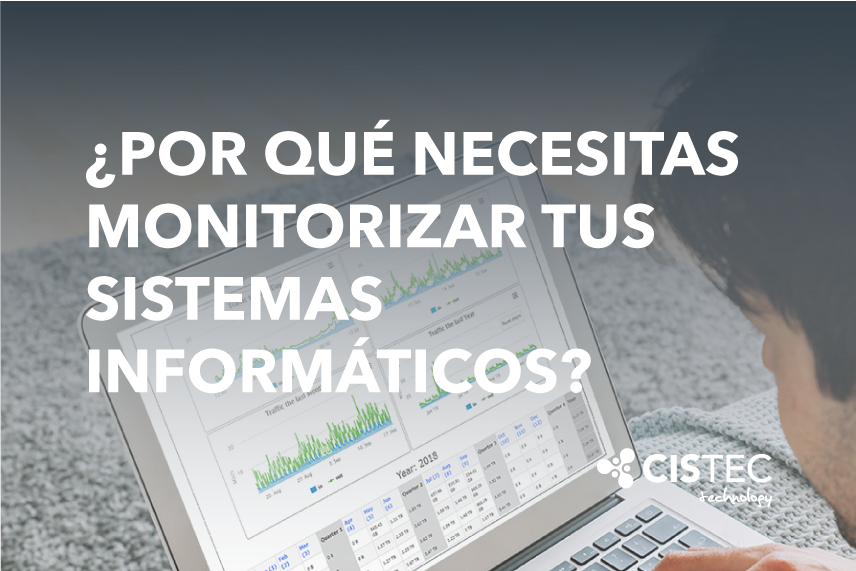Por que necesitas monitorizar tus sistemas IT | CISTEC Technology